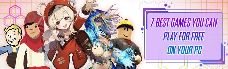 7 Best Free Games You Should Download & Play Now