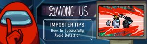 Among Us Imposter Tips: How To Succeed In The Role