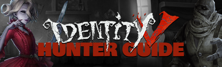 Identity V - Guide Cheat Sheet for New Hunters
