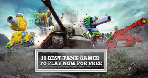 10 of the Best Tank Games To Enjoy Playing