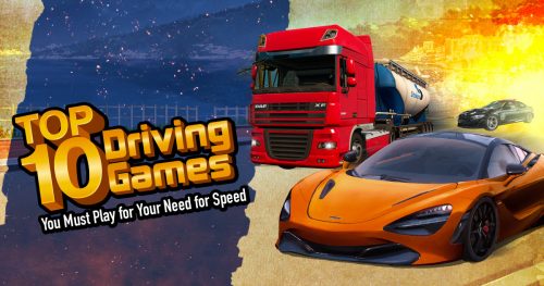 Driving Games - The Best Ones to Play & Test Your Skills