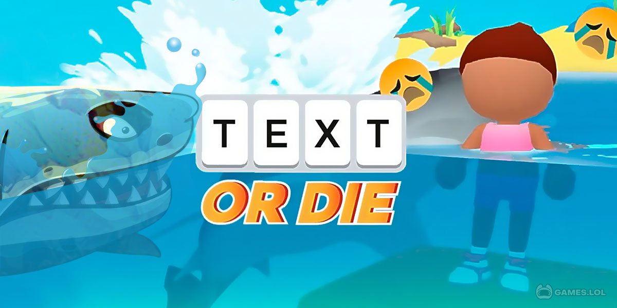 Text Or Die Download Play For Free Here