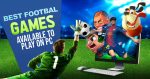 Best Football Games To Play on PC