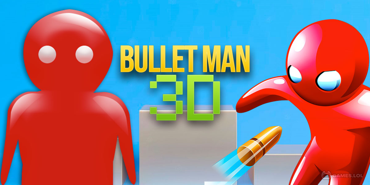Bullet Man 3D - Download & Play for Free Here
