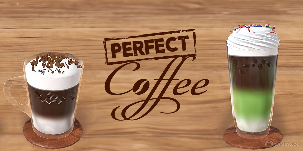 Perfect Coffee 3D - Download & Play for Free Here