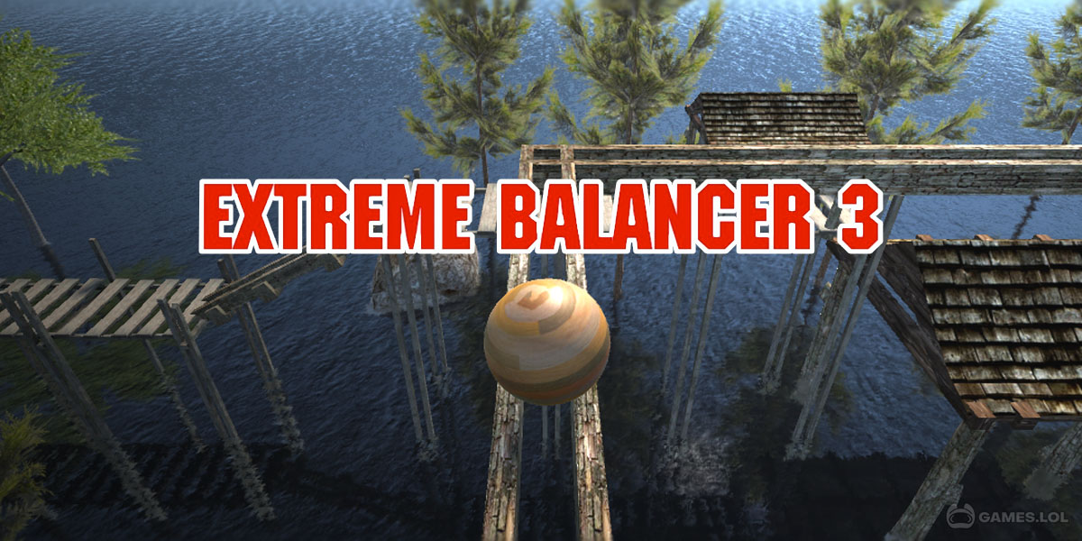 Extreme Balancer 3 - Download & Play for Free Here