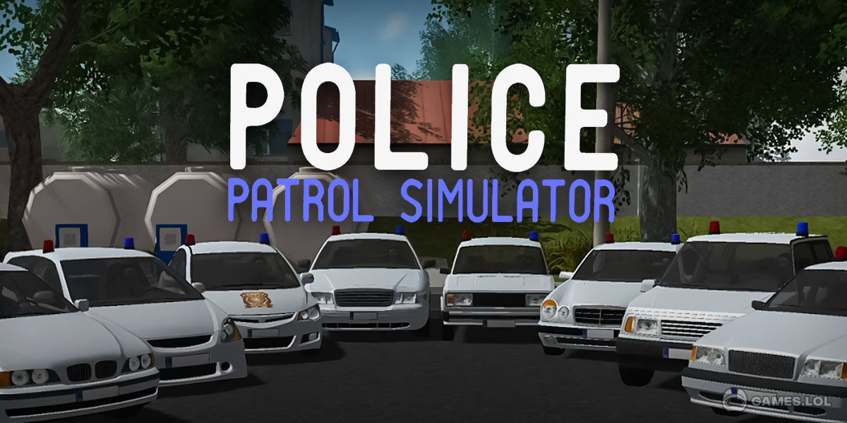 Police Patrol Simulator - Download & Play for Free Here