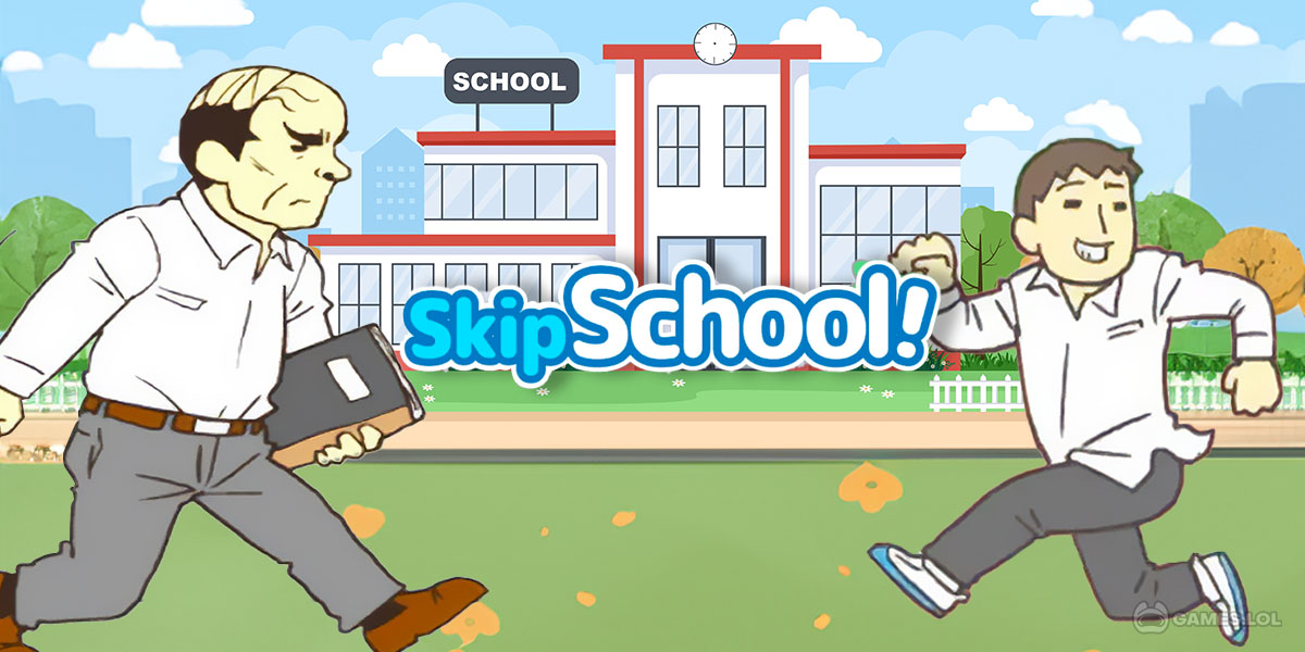 Skip School! - Easy Escape! - Download & Play for Free Here